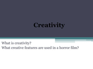 Creativity investigation | PPTX | Horror | Genres