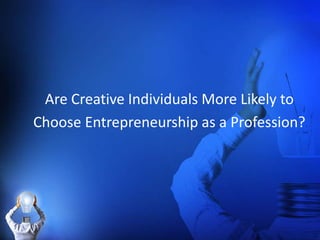 Creativity in Entrepreneurship | PPT