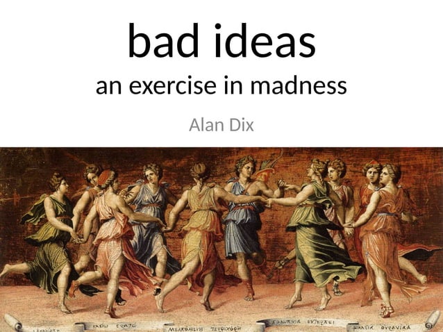 Technical Creativity – 201 Bad Ideas: an exercise in madness | PPT