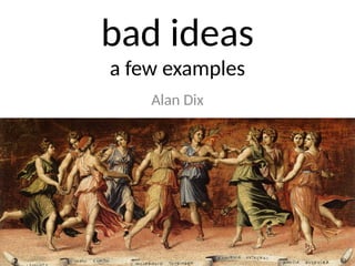 Technical Creativity – 202 Bad Ideas: a few examples | PPTX
