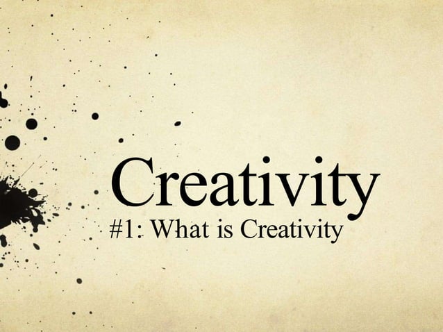 Creativity. 1. What is creativity.pptx