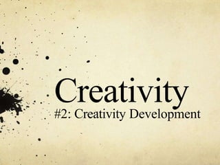 Creativity. 2. Development.pptx