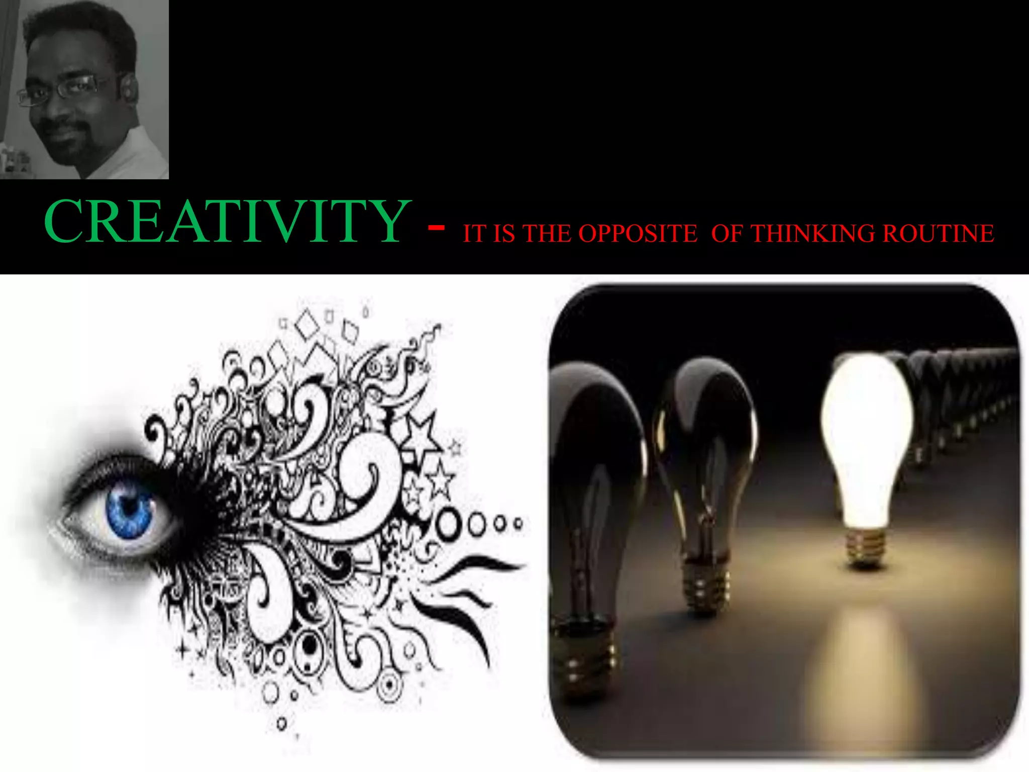 Creativity it is the opposite of thinking | PPSX