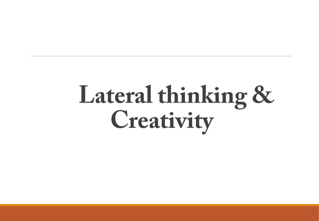 Creativity lateral thinking | PPT