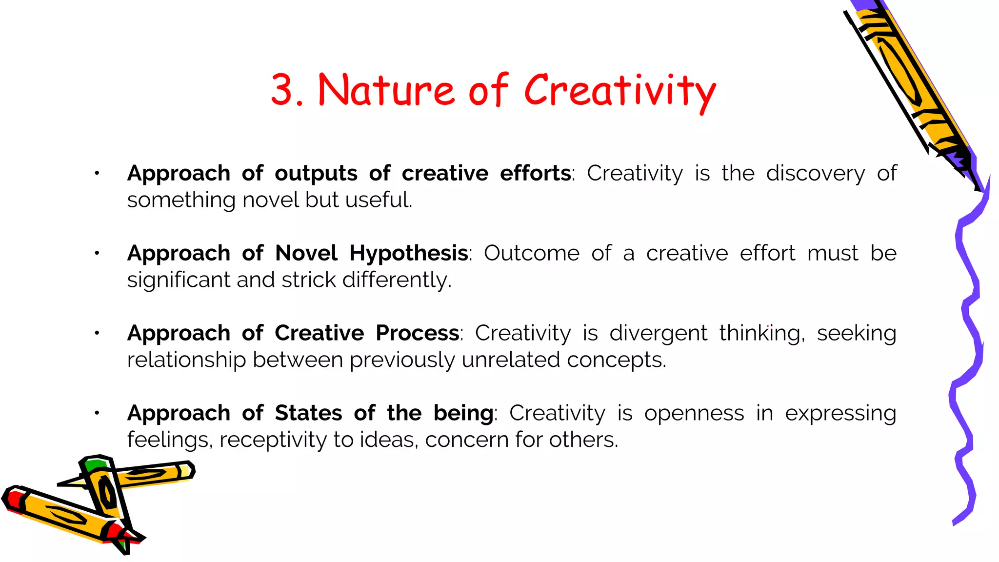 Creativity - Nature, Constituents, and Types | PPTX