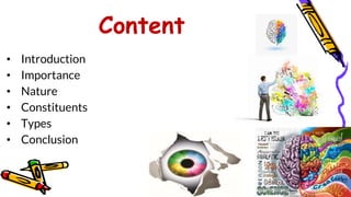 Creativity - Nature, Constituents, and Types | PPTX