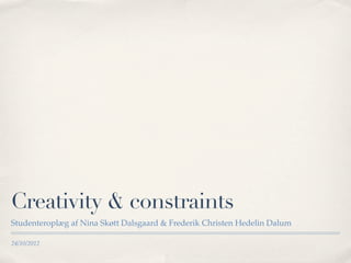 Creativity and constraints | PPT