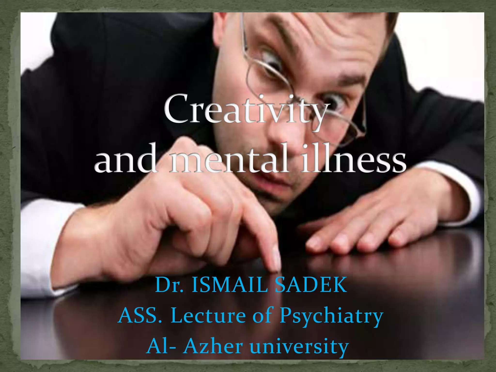 Creativity and mental illness | PPTX