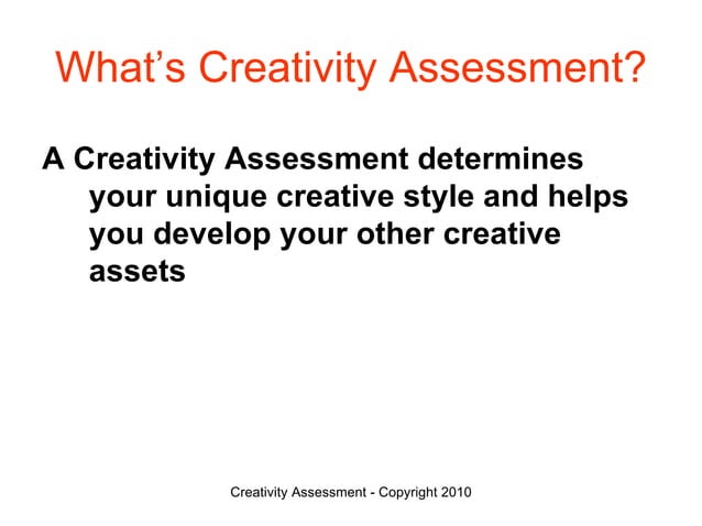 Creativity Assessment | PPT | Arts and Crafts | Hobbies & Interests