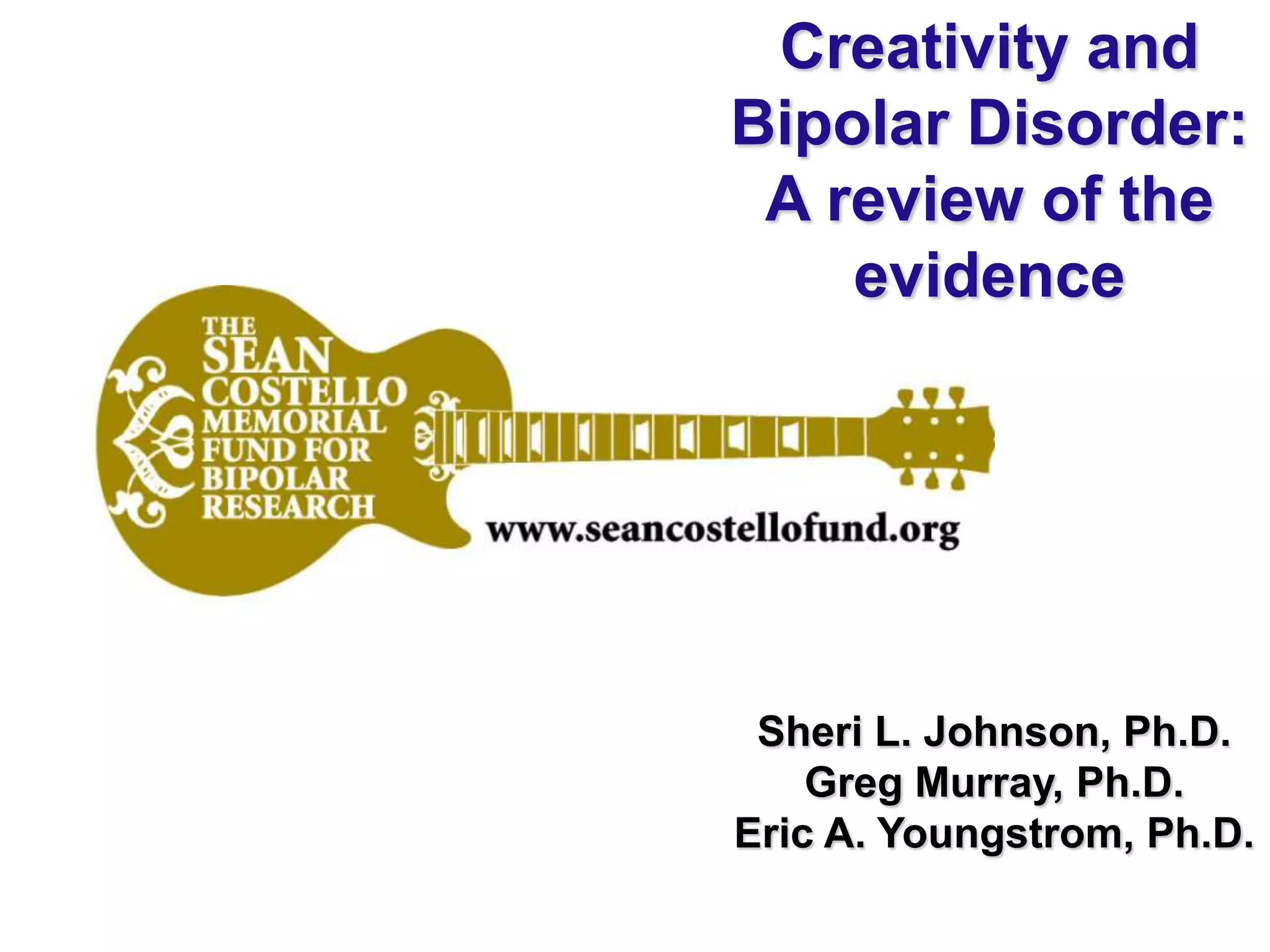 Creativity and Bipolar Disorder: A review of the Evidence | PPTX ...