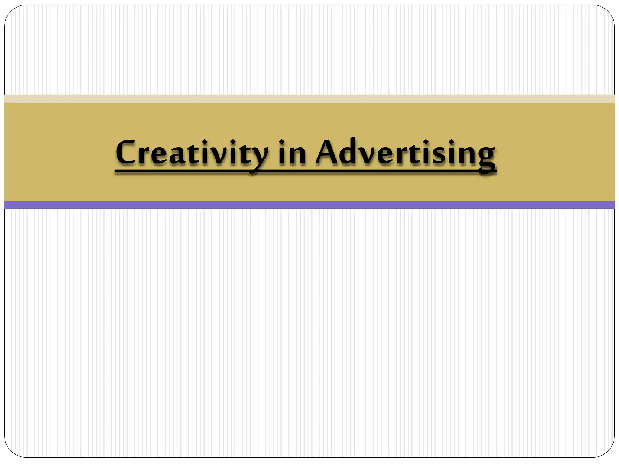 Creativity In Advertising | PPTX