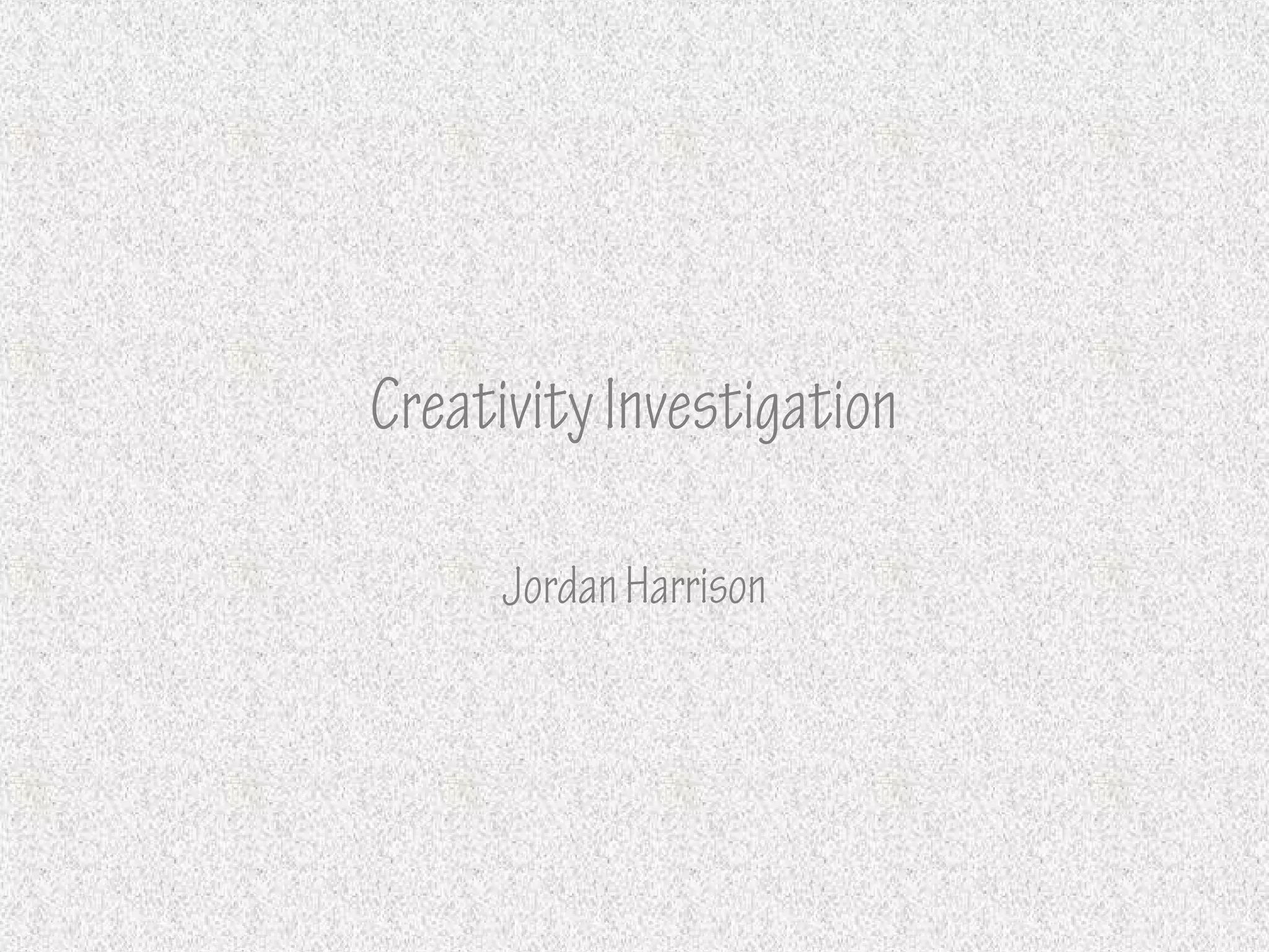 Creativity Investigation | PPT