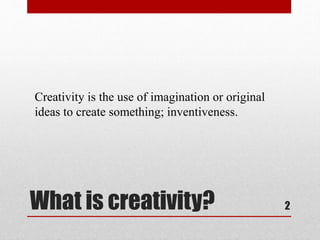 Creativity investigation | PPTX