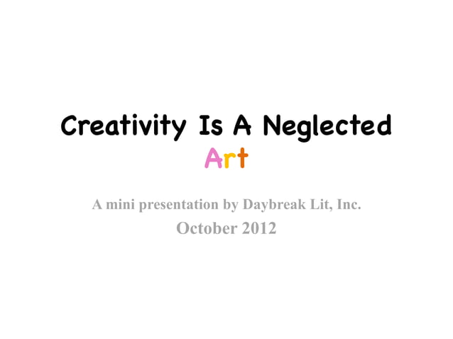 Creativity Is A Neglected Art | PPT