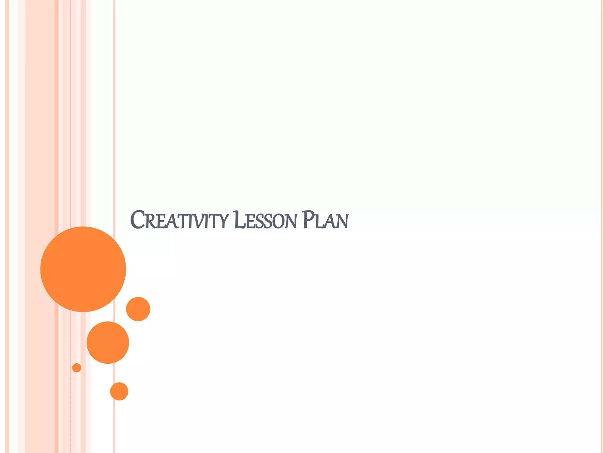 Creativity lesson plan | PPTX