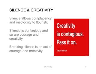 Creativity & Risk Taking: Use Your Strengths, Break the Silence | PPT