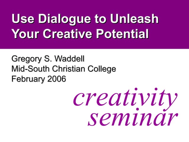 Use Dialogue to Unleash Your Creative Potential | PPT