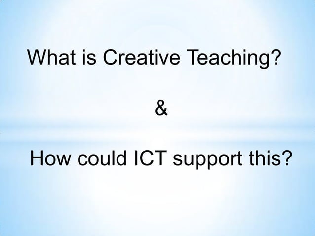 Creativiy and creative teaching | PPT