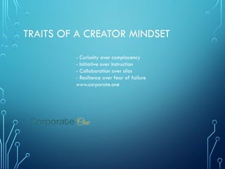 The Creator Mindset in Corporate Roles: A New Era of Innovation.pptx