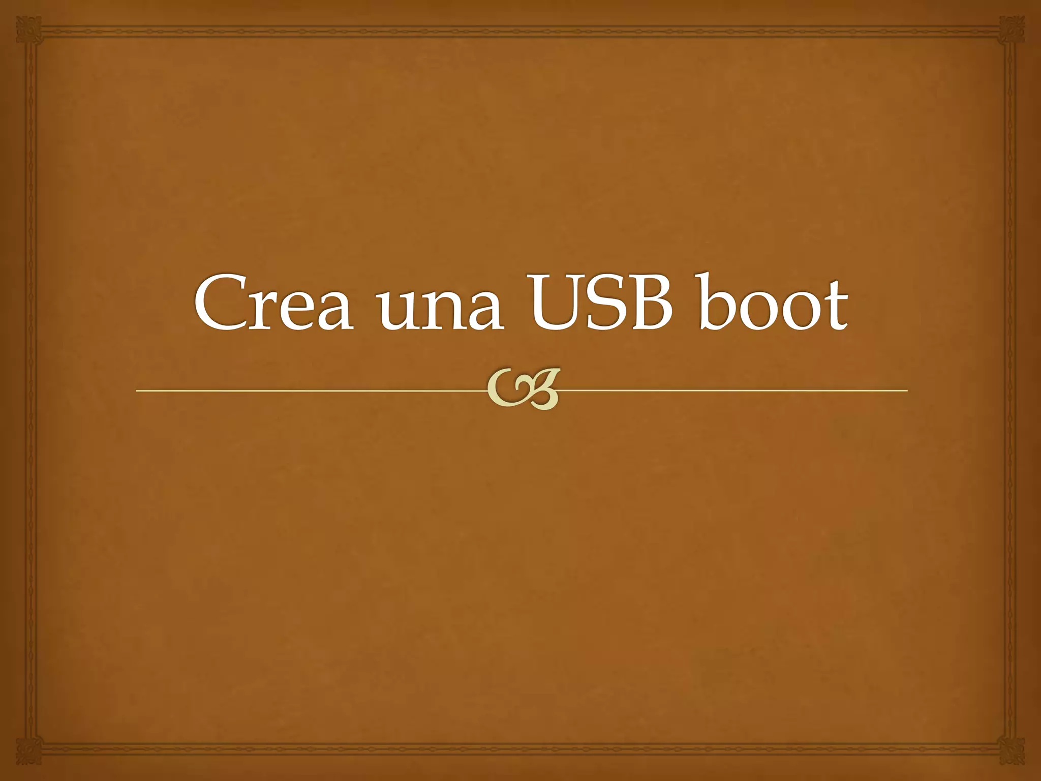 benjamin Crea una usb boot | PPT