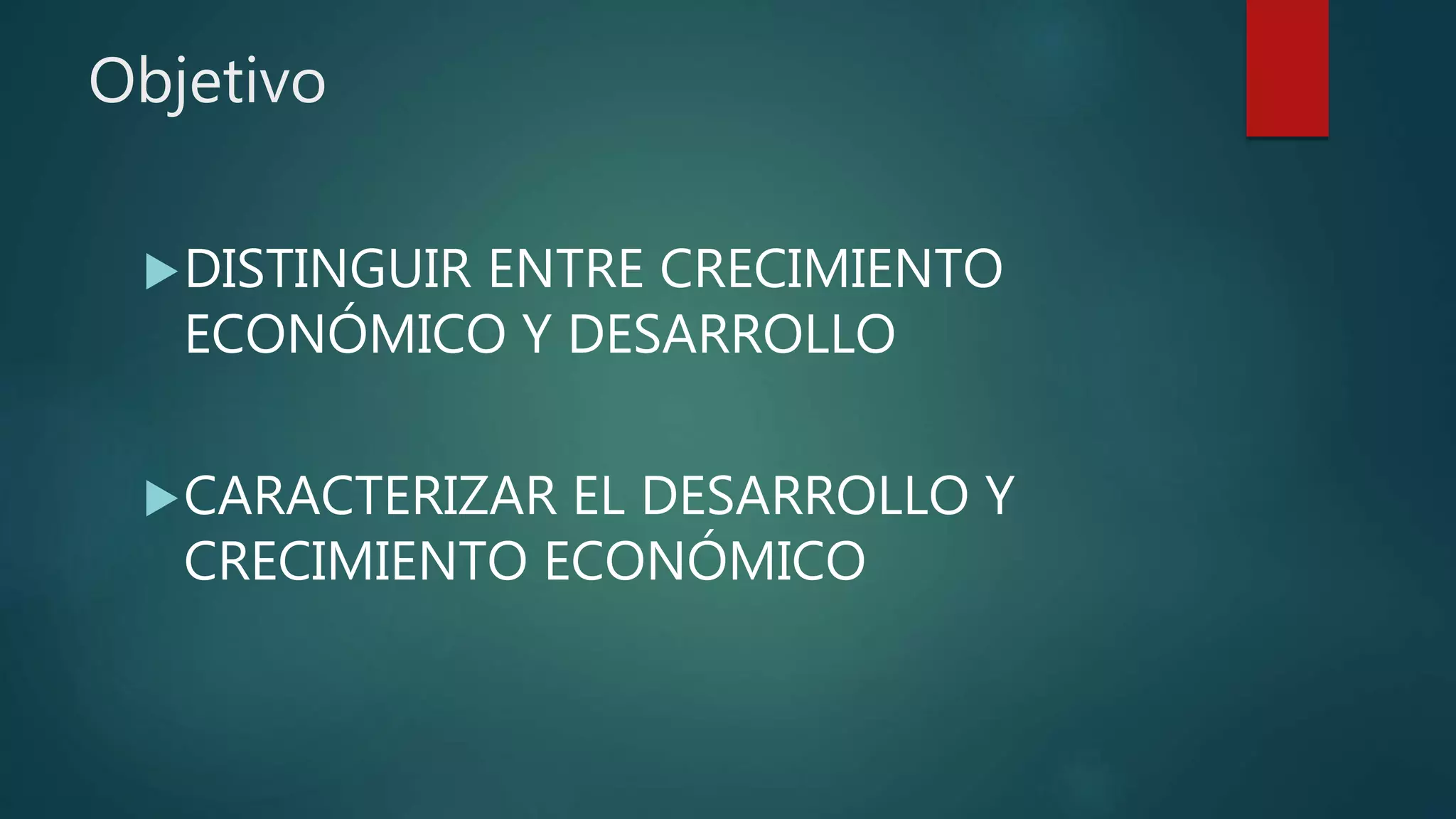 CRECIMIENTO ECONÓMICO Y DESARROLLO.pptx