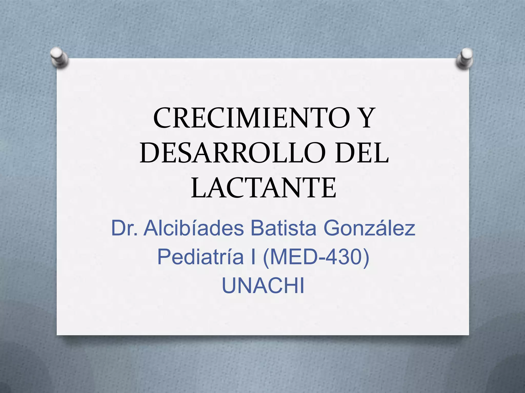 Crecimiento y desarrollo del lactante | PPTX