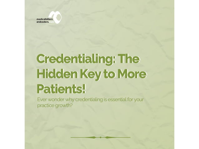 Credentialing The Hidden Key to More Patients!.pptx