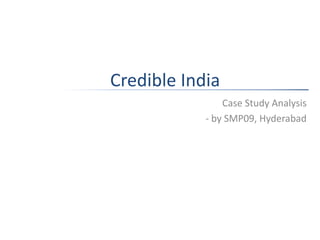 Credible India - Case study analysis | PPT