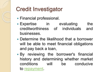 Role of Credit Investigator in commercial bank | PPTX