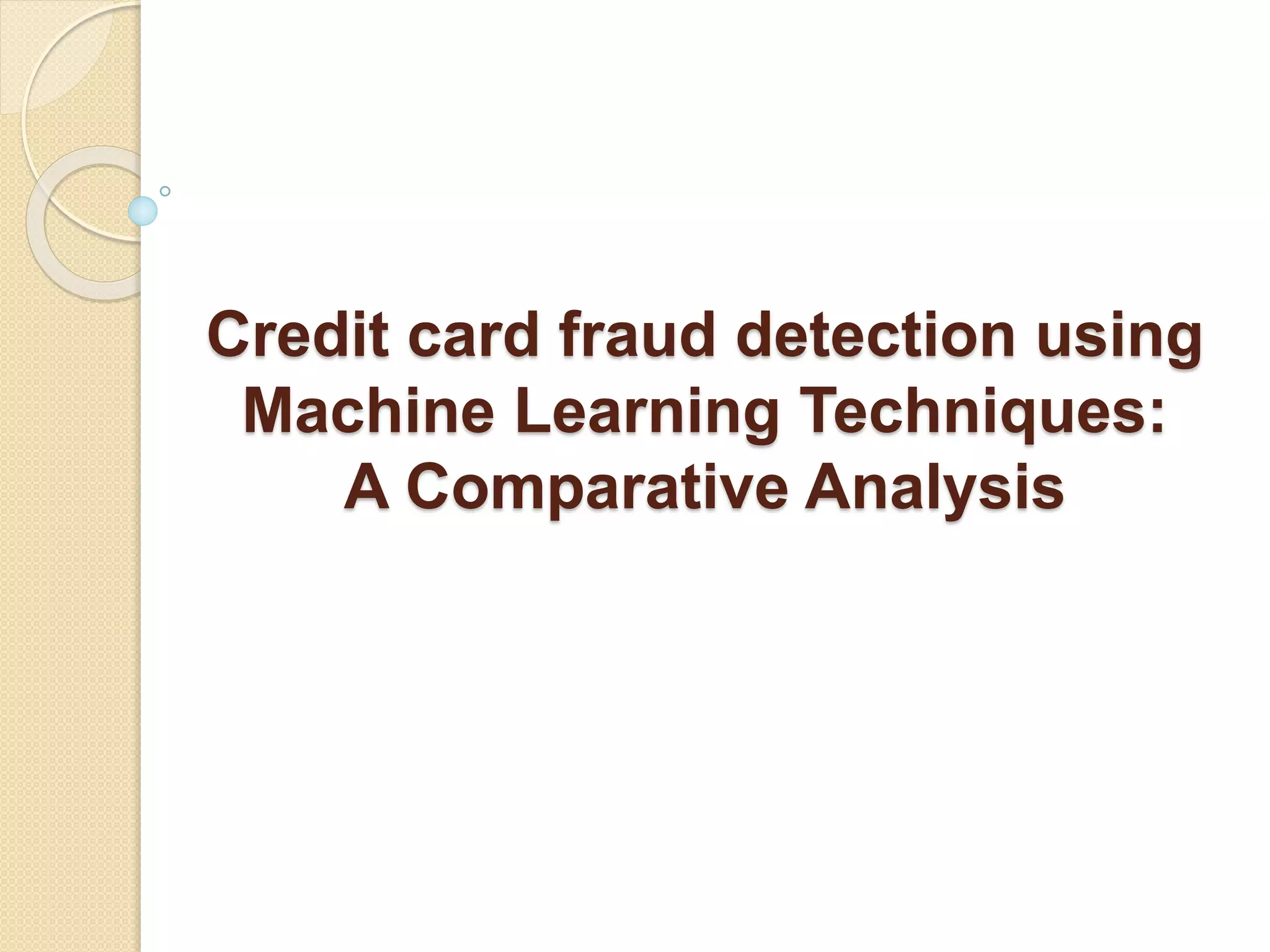 Credit card fraud detection using machine learning Algorithms | PPTX
