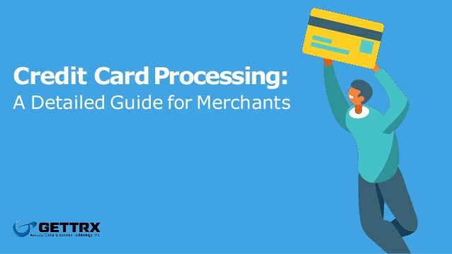 Credit card processing a detailed guide for merchants ppt | PPT