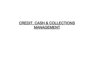 Credit, Cash, and Collections Management | PPT