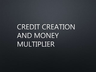 Credit creation and money multiplier | PPTX