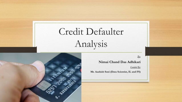 Credit defaulter analysis | PPTX