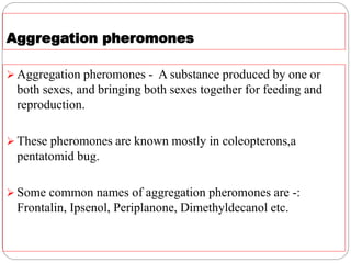 Topic Insect Pheromones, their role in communication and pest ...