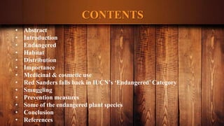 pterocarpus santalinus (RED SANDERS) THE ENDANGERED TREE | PPTX