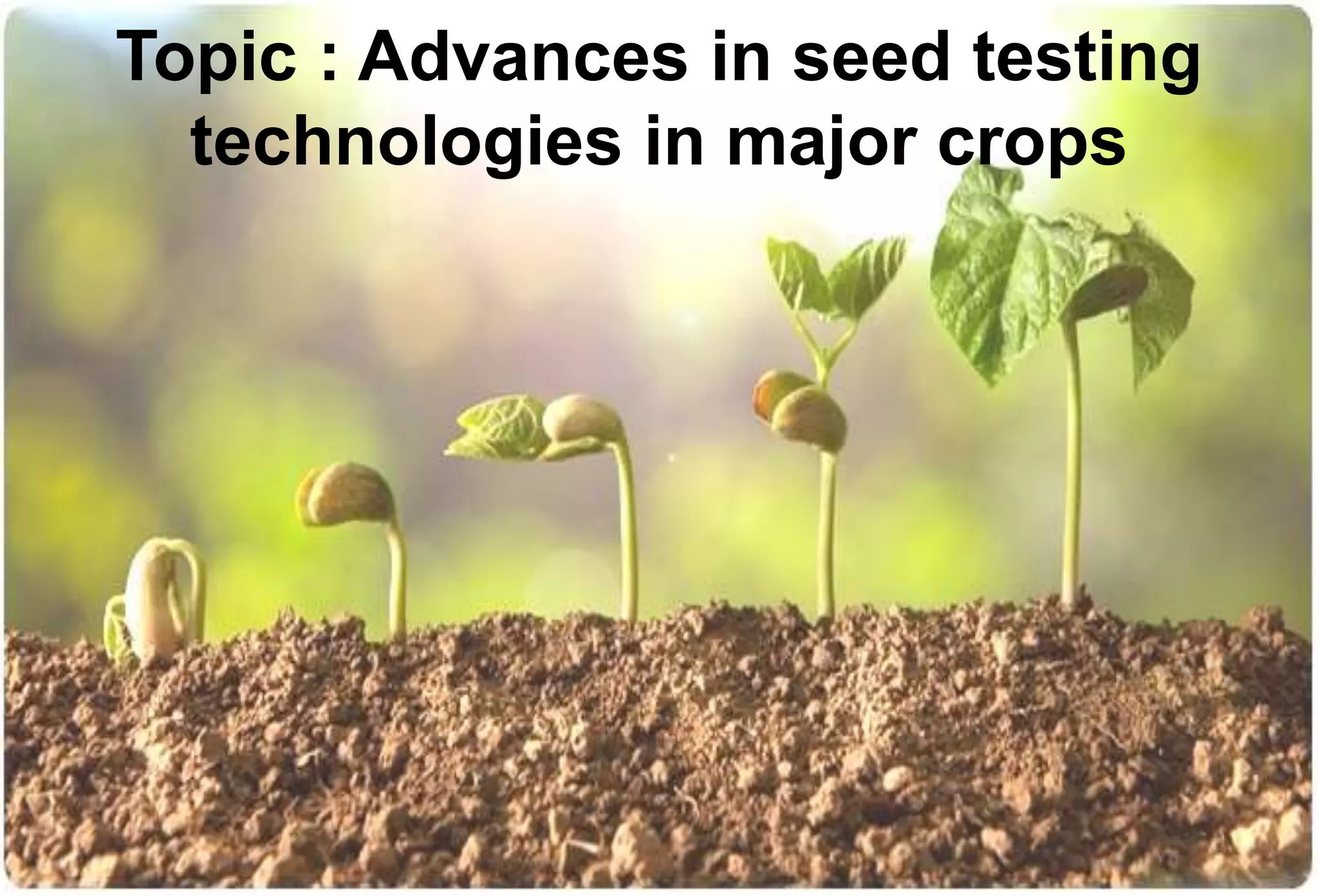 Advancements in seed testing technologies | PPTX