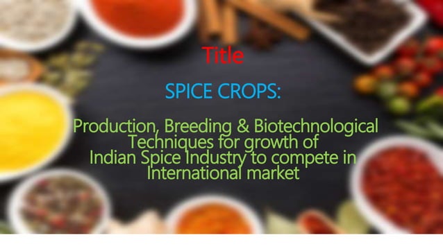 SPICE CROPS: Production, Breeding & Biotechnological Techniques for ...