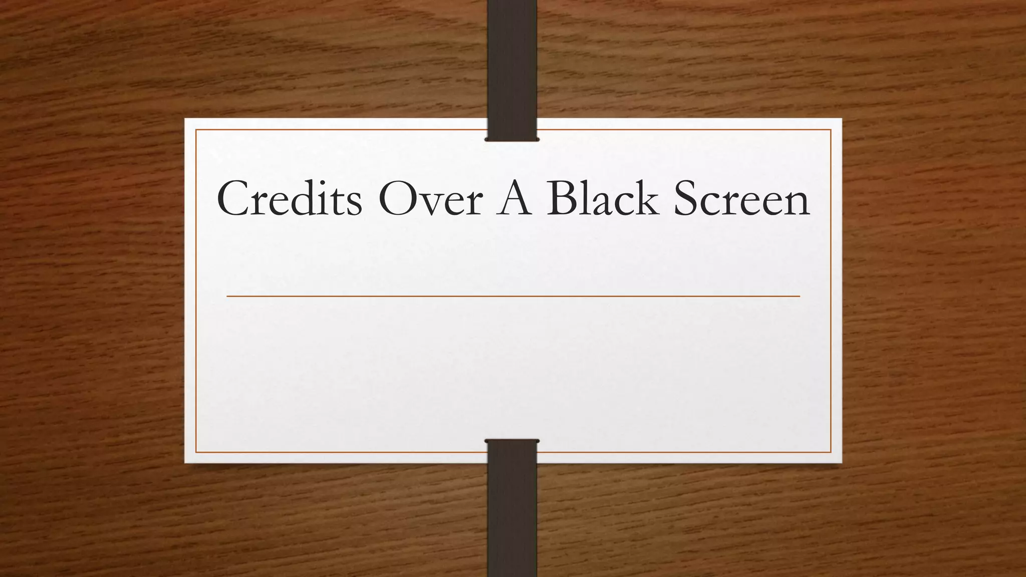 Credits Over A Black Screen | PPTX