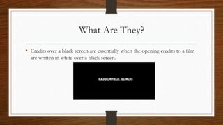 Credits over a black screen | PPT