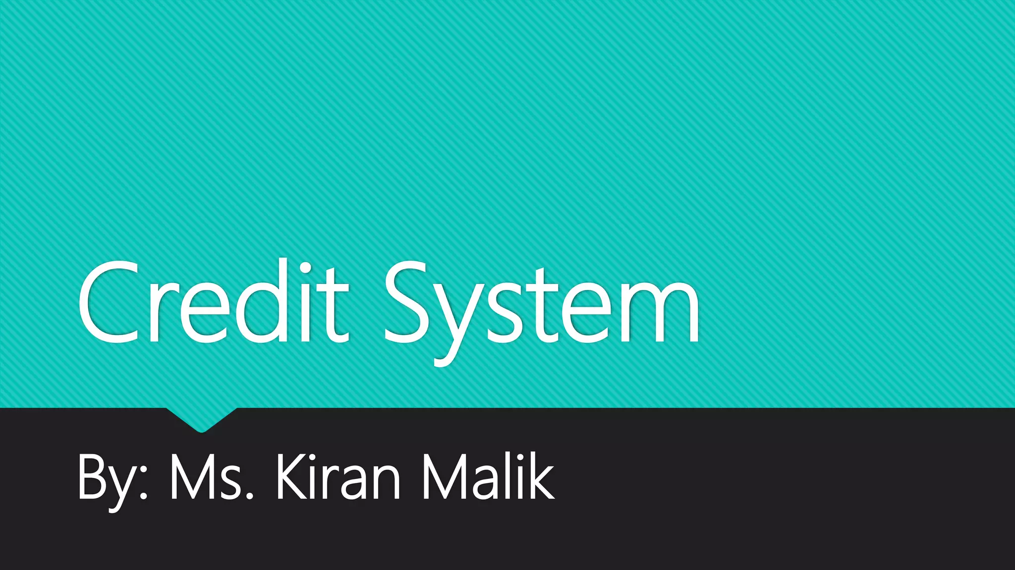 Credit system | PPTX | Education industry | Industries
