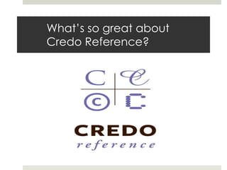 Credo Reference Tutorial | PPTX