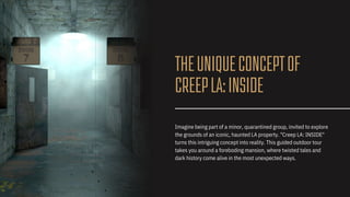 Creep LA A Glimpse INSIDE the Haunted Mansion Experience.pptx
