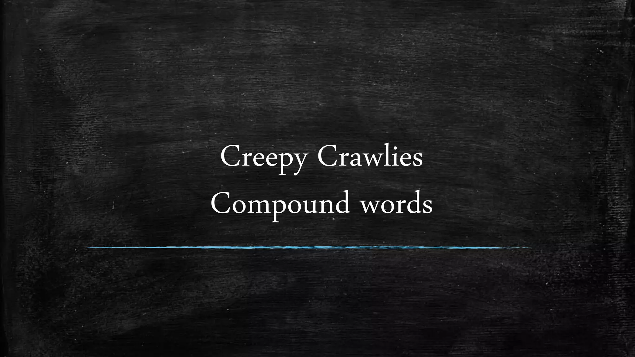 Creepy crawlies compound words | PPTX