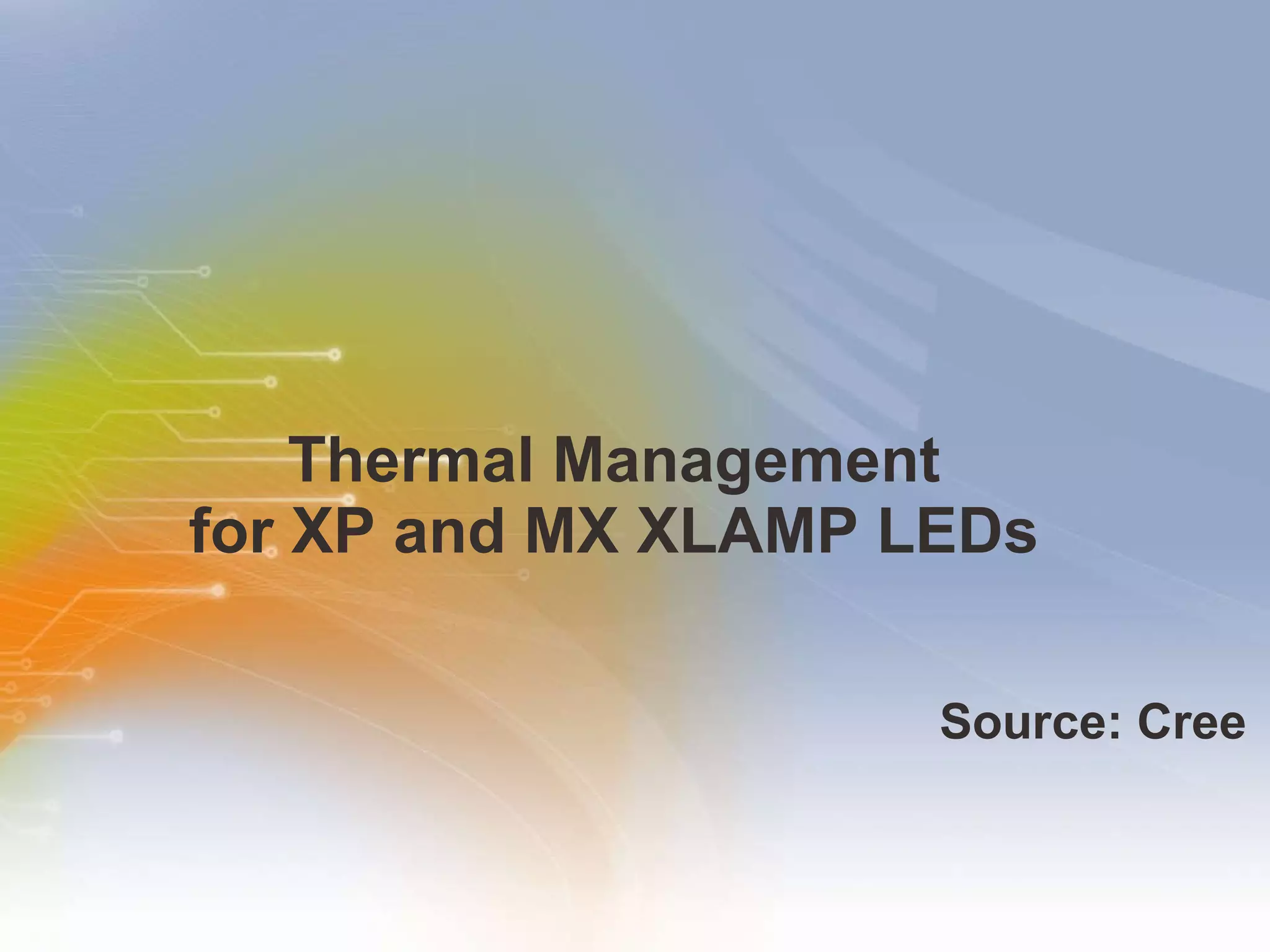 Thermal Management for XP and MX XLAMP LEDs | PPT