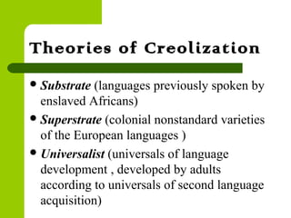 Creole and Pidgin Languages. General Characteristics | PPT