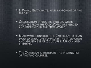 Cape sociology unit 1 - CREOLIZATION.ppt