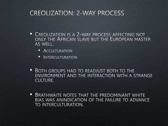 Cape sociology unit 1 - CREOLIZATION.ppt