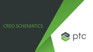 Creo Schematics | PPTX