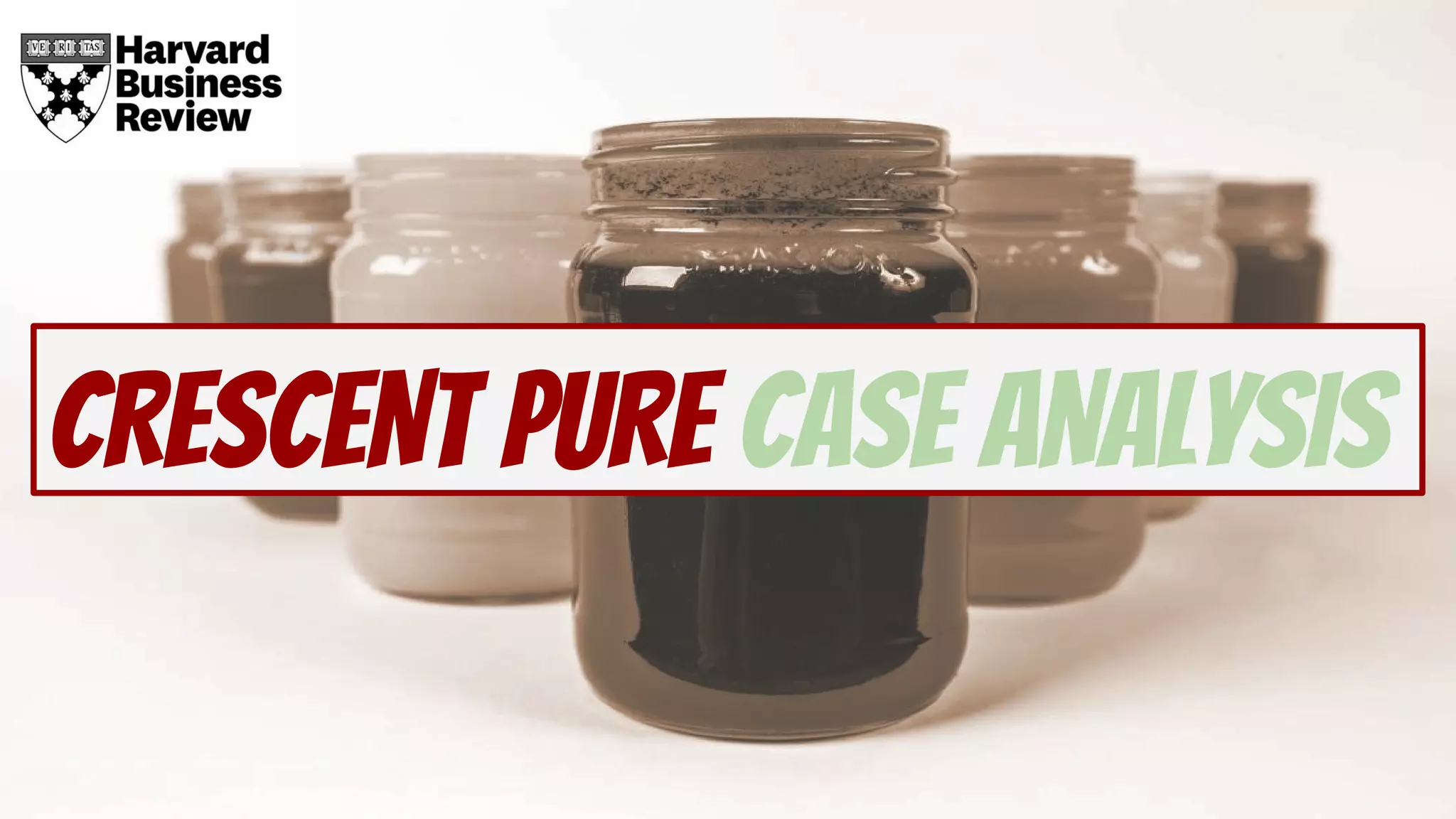 HBR - Crescent Pure Case Analysis | PPT